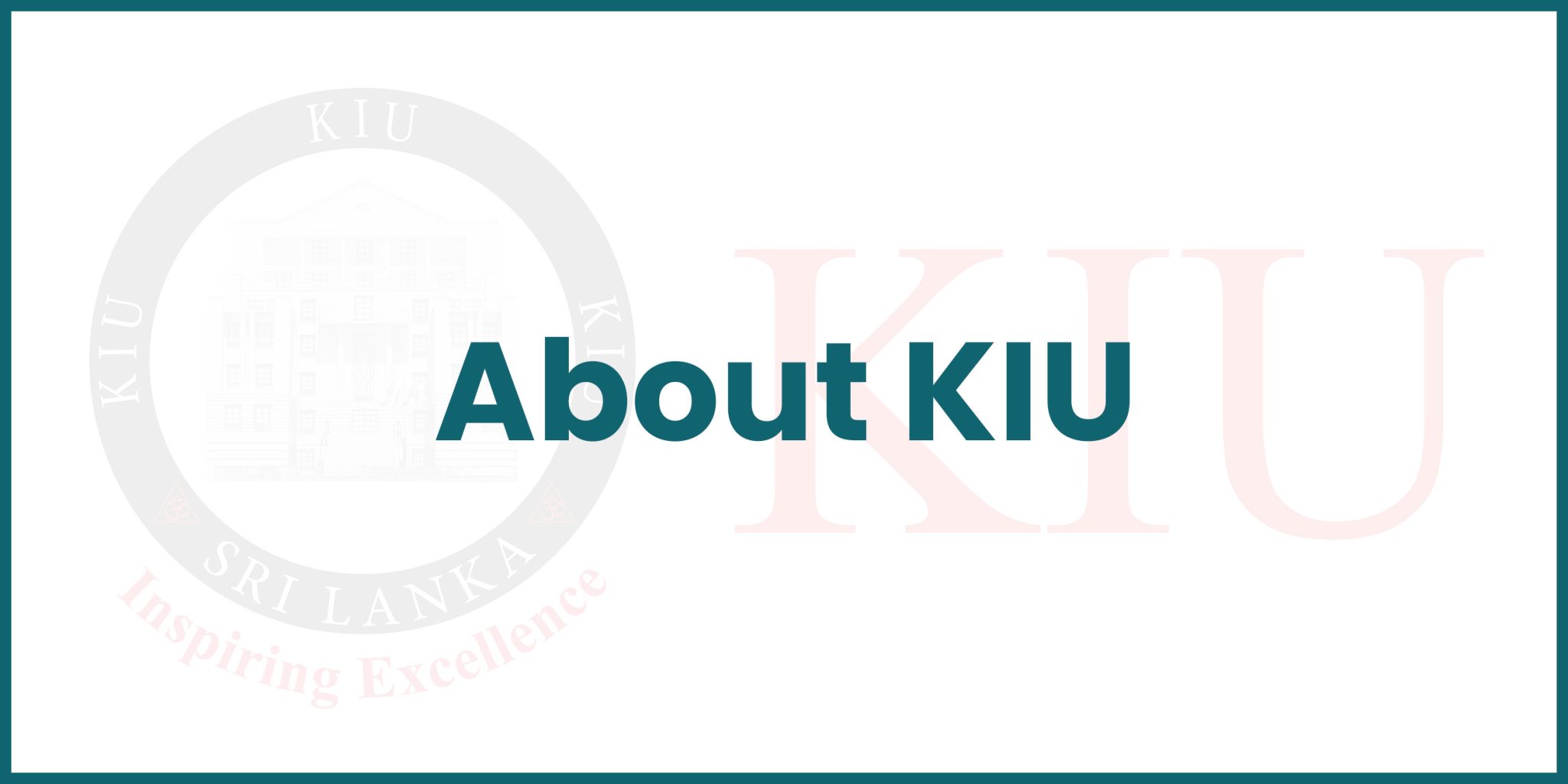 KIU | About the University – Vision, Mission & History